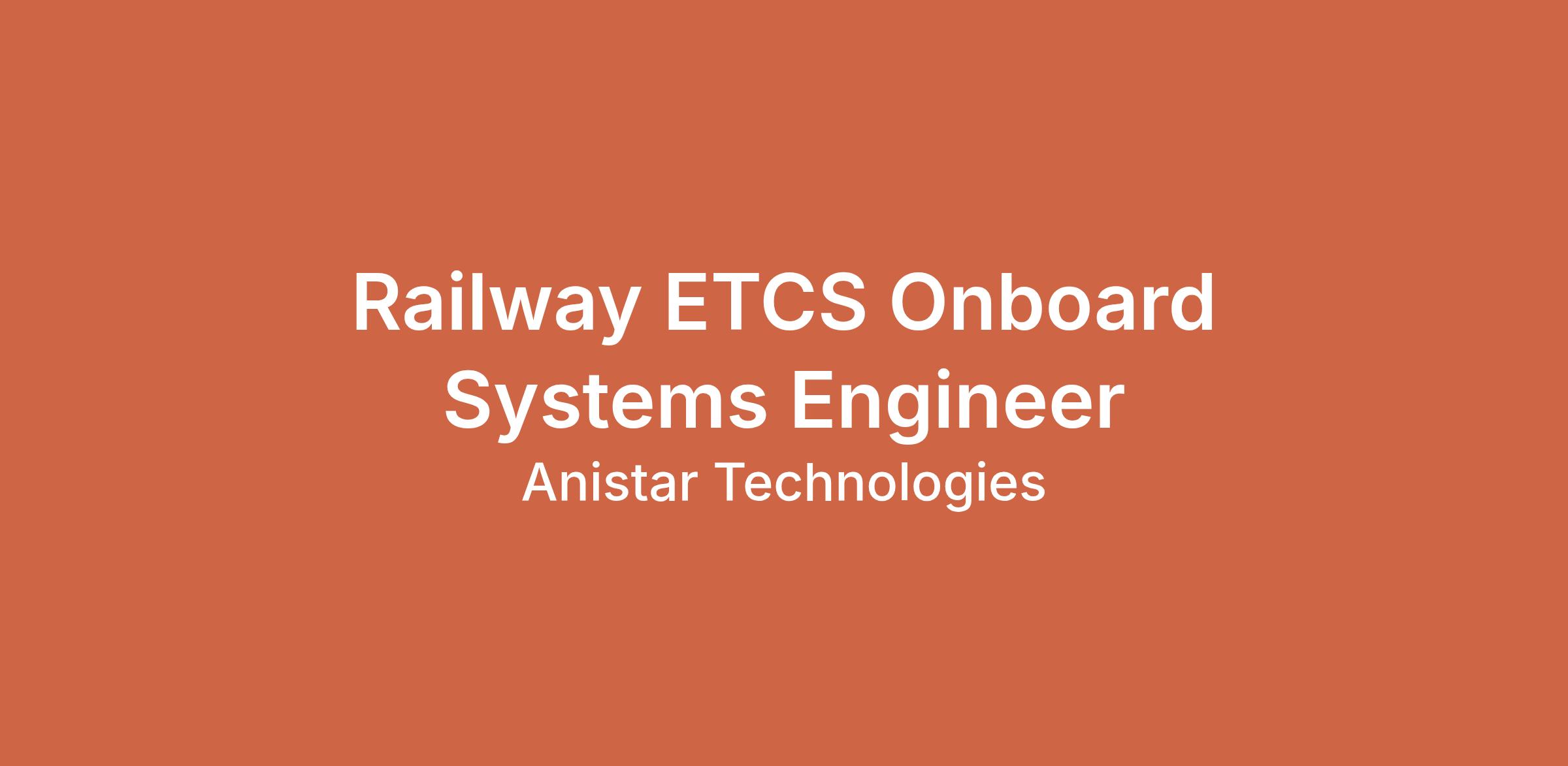 Railway ETCS Onboard Systems Engineer at Anistar | My Cruise Jobs